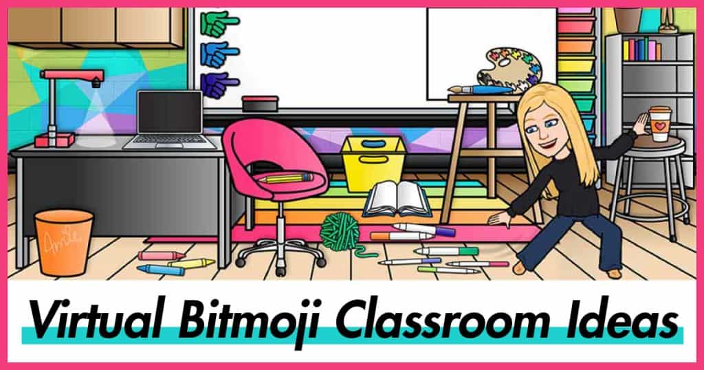 11 Helpful Bitmoji Virtual Classroom Organizational Tips